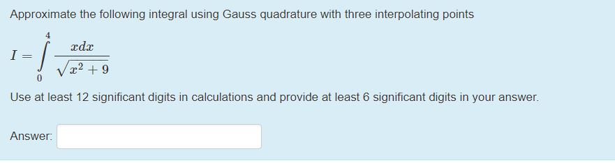 Solved Approximate the following integral using Gauss | Chegg.com
