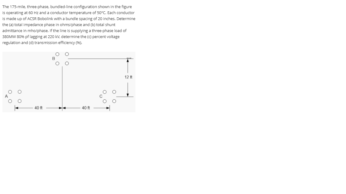 The 175-mile, three-phase, bundled-line configuration | Chegg.com