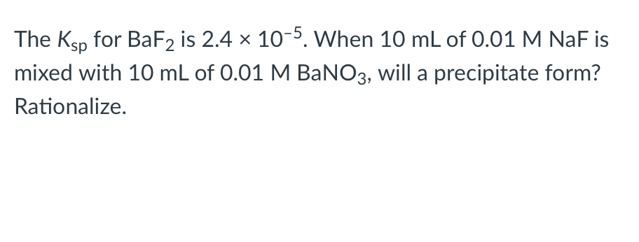 Solved The Ksp for BaF2 is 2.4 x 10-5. When 10 mL of 0.01 M | Chegg.com