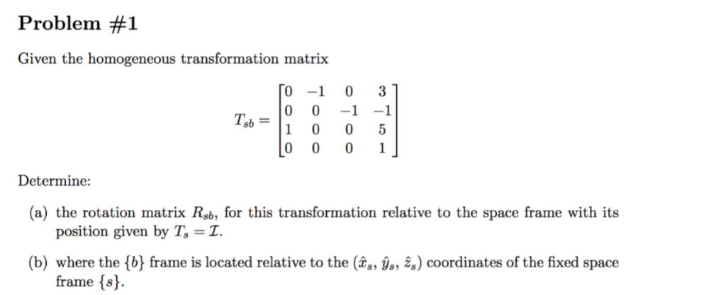 Solved Problem #1 Given the homogeneous transformation | Chegg.com