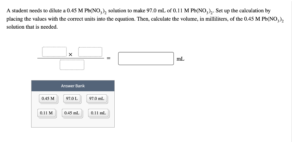 Solved A student needs to dilute a 0.45 M Pb(NO3)2 solution | Chegg.com