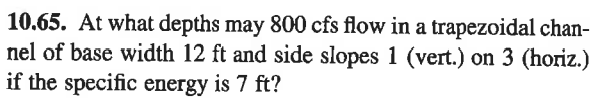 Solved 10.65. At what depths may 800 cfs flow in a | Chegg.com