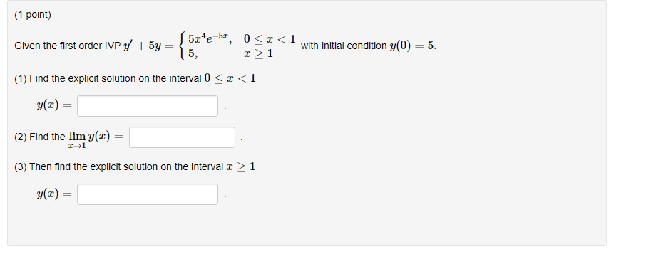 Solved Given the first order IVP y′+5y={5x4e−5x,5,0≤x