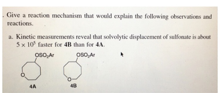 Solved Give a reaction mechanism that would explain the | Chegg.com