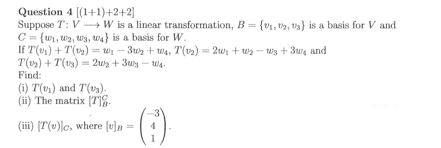 Solved Question 4 ((1+1)+2+2] Suppose T:V + W is a linear | Chegg.com