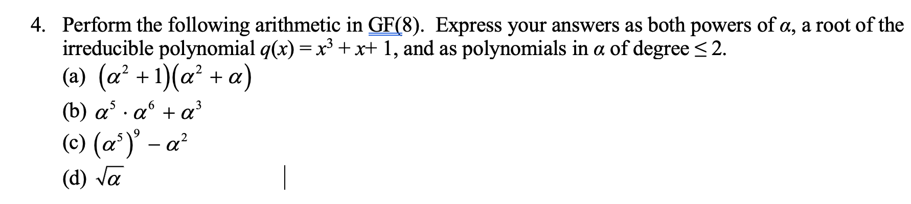 Solved 4. Perform the following arithmetic in GF(8). Express | Chegg.com