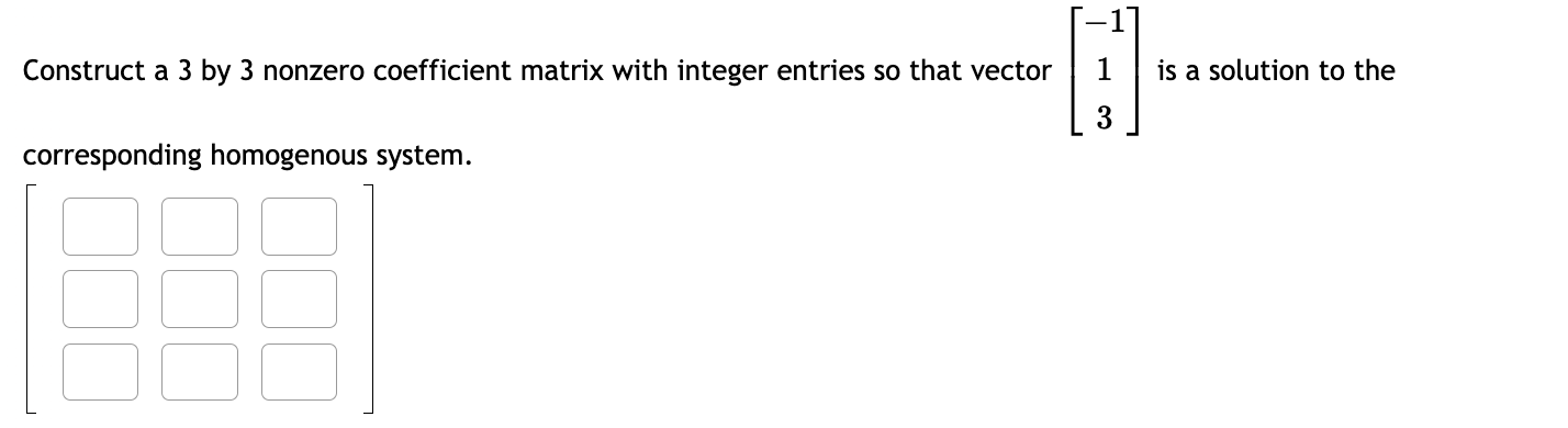 Solved Construct A 3 ﻿by 3 ﻿nonzero Coefficient Matrix With
