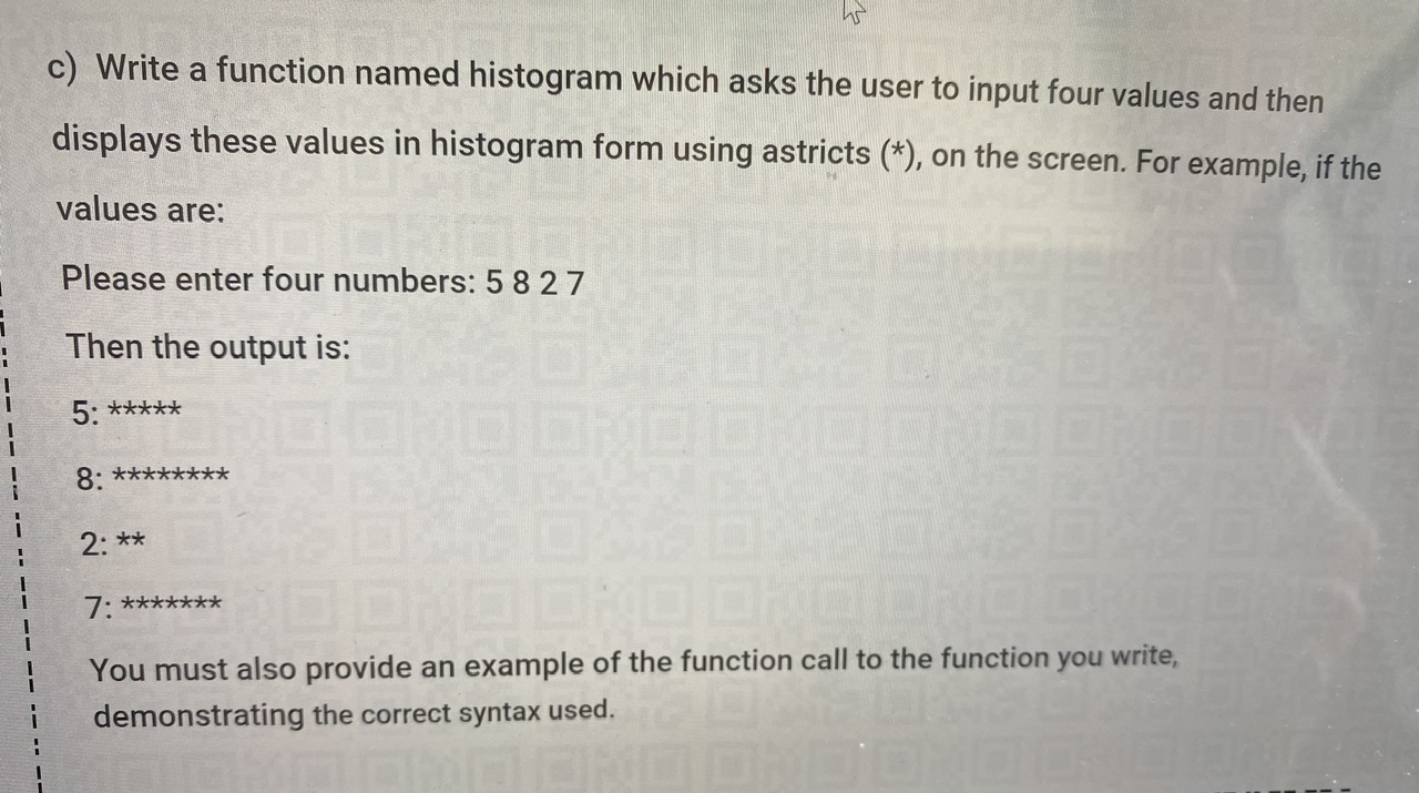 Solved c) Write a function named histogram which asks the | Chegg.com