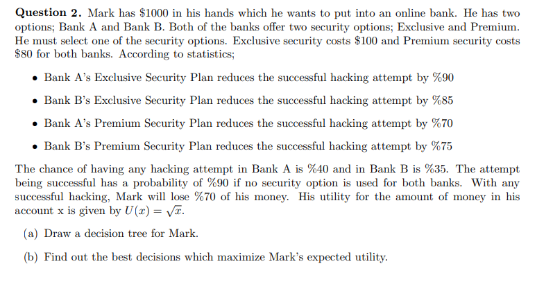 Solved Question 2. Mark has $1000 in his hands which he | Chegg.com