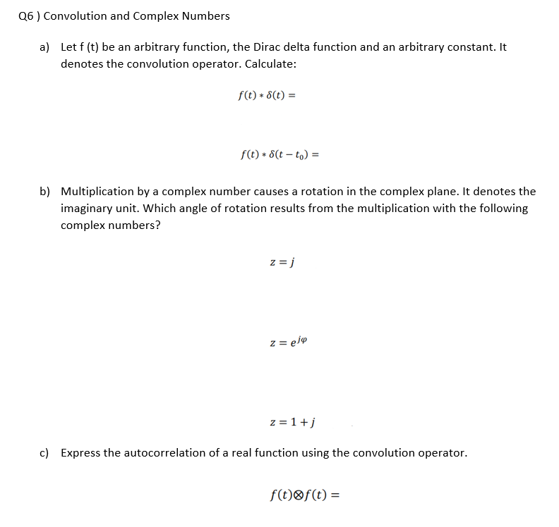 Solved Q6 ) Convolution and Complex Numbers a) Let f(t) be | Chegg.com