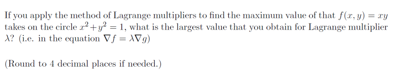 Solved If you apply the method of Lagrange multipliers to | Chegg.com