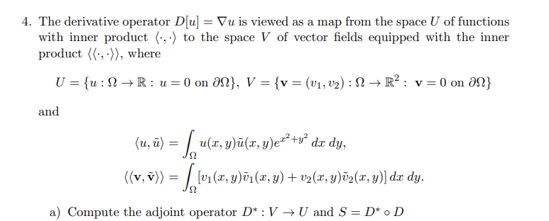 Solved 4. The derivative operator D[u] = Vu is viewed as a | Chegg.com