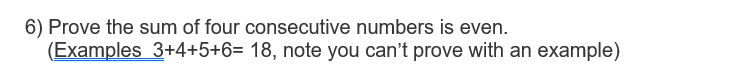 Solved 6) Prove the sum of four consecutive numbers is even. | Chegg.com