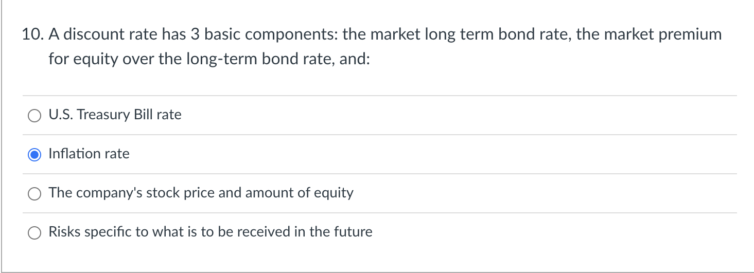 Solved 10. A discount rate has 3 basic components: the | Chegg.com