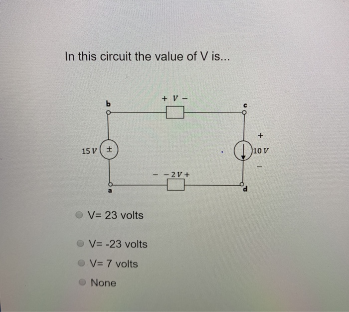 Solved In this circuit the value of V is... 15v t 10 V O V | Chegg.com