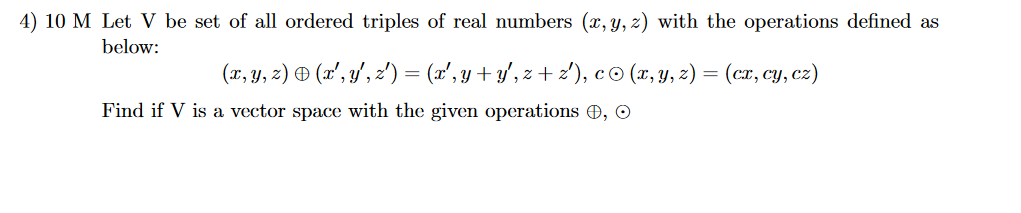 Solved 10M Let V be set of all ordered triples of real | Chegg.com