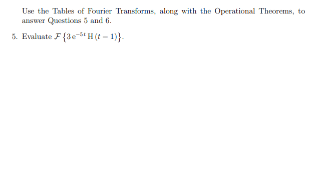 Solved Use the Tables of Fourier Transforms, along with the | Chegg.com