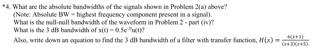 Solved 4 What Are The Absolute Bandwidths Of The Signals