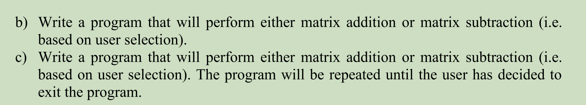 Solved Develop a program to calculate simple matrix | Chegg.com