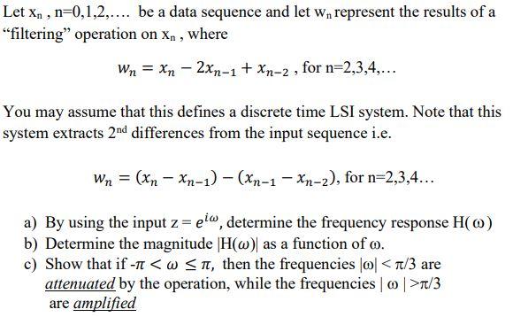 Solved Let Xn , n=0,1,2,.... be a data sequence and let w, | Chegg.com Solved Let Xn , n=0,1,2,.... be a data sequence and let w, | Chegg.com