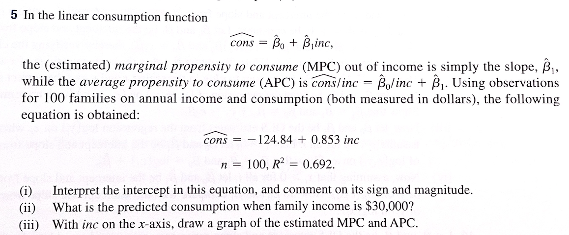 Solved 5 In the linear consumption function cons = Bo + | Chegg.com