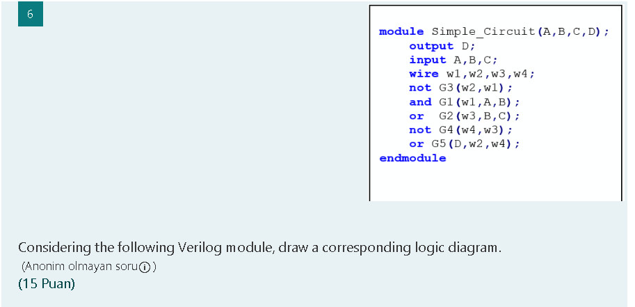 Solved 6 module Simple_Circuit (A,B,C,D); output D; input | Chegg.com