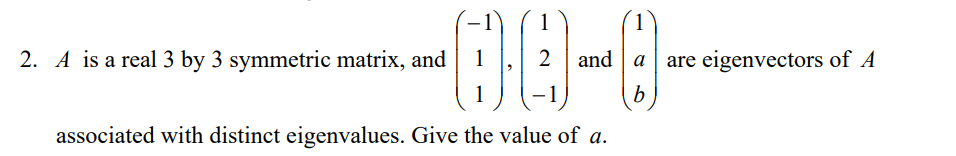 Solved 2. A is a real 3 by 3 symmetric matrix, and | Chegg.com