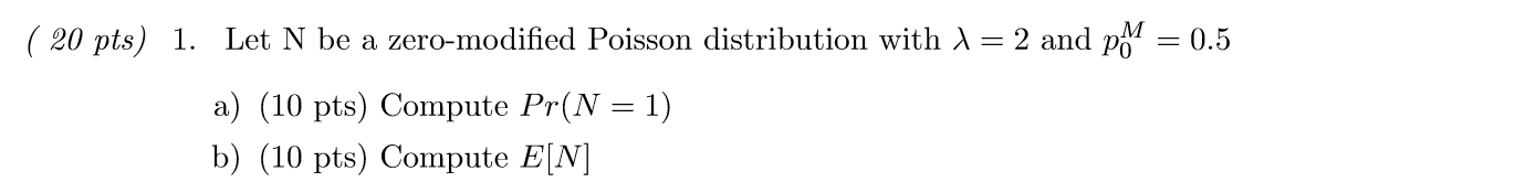 Solved ( 20 pts) 1. Let N be a zero-modified Poisson | Chegg.com
