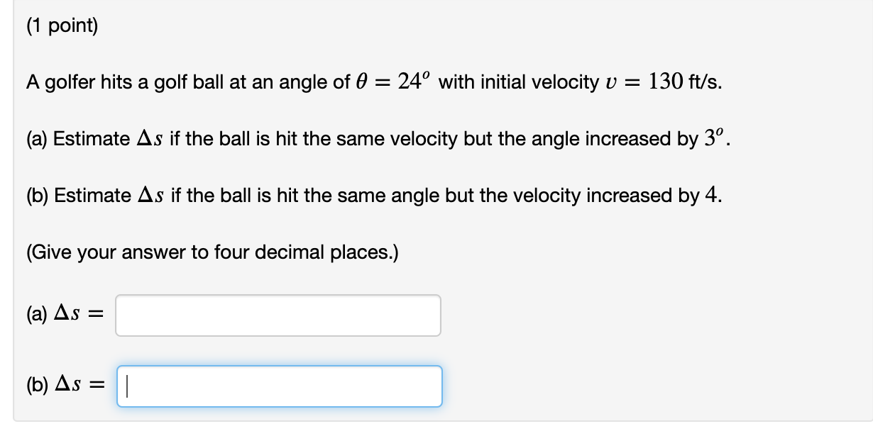 Solved (1 point) Estimate Af using the Linear Approximation | Chegg.com