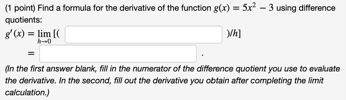 Solved (1 point) Find a formula for the derivative of the | Chegg.com