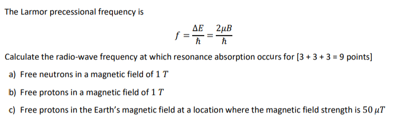 Solved The Larmor precessional frequency is ΔΕ 2μΒ ħ ħ ħ | Chegg.com
