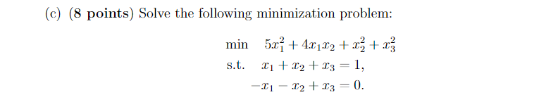 Solved (c) (8 points) Solve the following minimization | Chegg.com