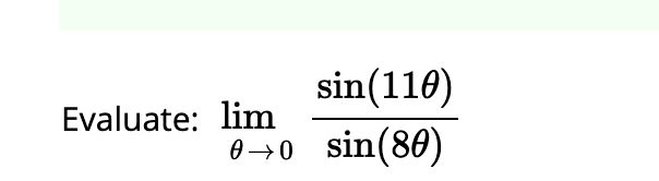 Solved sin(110) Evaluate: lim 0+0 sin(80) | Chegg.com