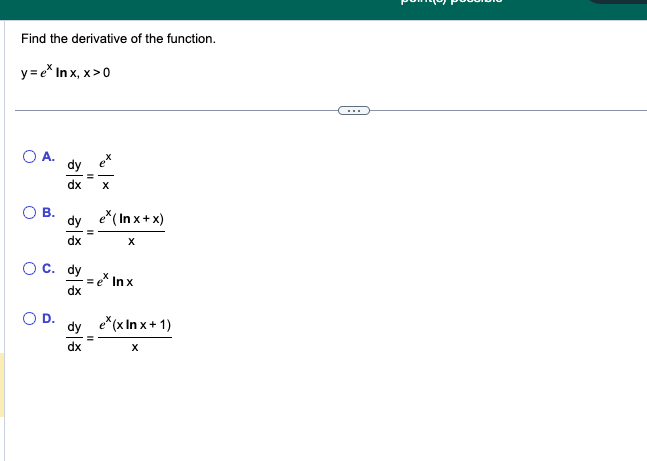 Solved Find the derivative of the function. y=exlnx,x>0 A. | Chegg.com