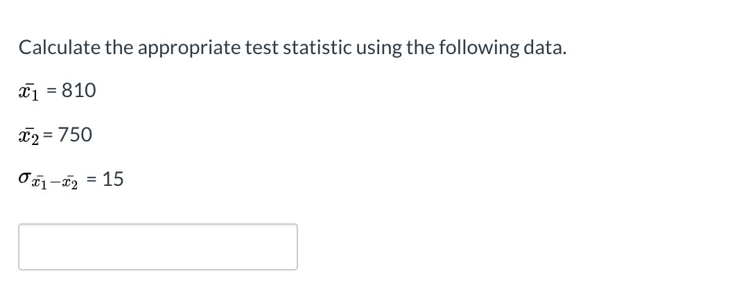 Solved Calculate the appropriate test statistic using the | Chegg.com