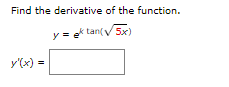 Solved Find the derivative of the function tan V 5x) | Chegg.com