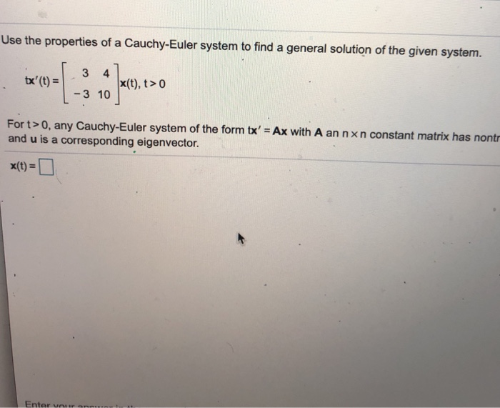 Solved Use the properties of a Cauchy-Euler system to find a | Chegg.com