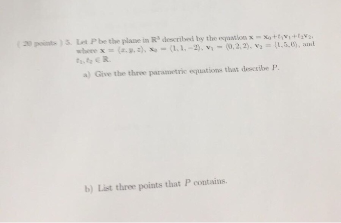 Solved Let P be the plane in R^3 described by the equation x | Chegg.com