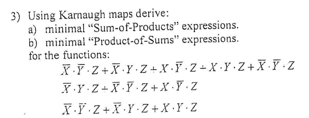 Solved 3) Using Karnaugh maps derive: a) minimal | Chegg.com