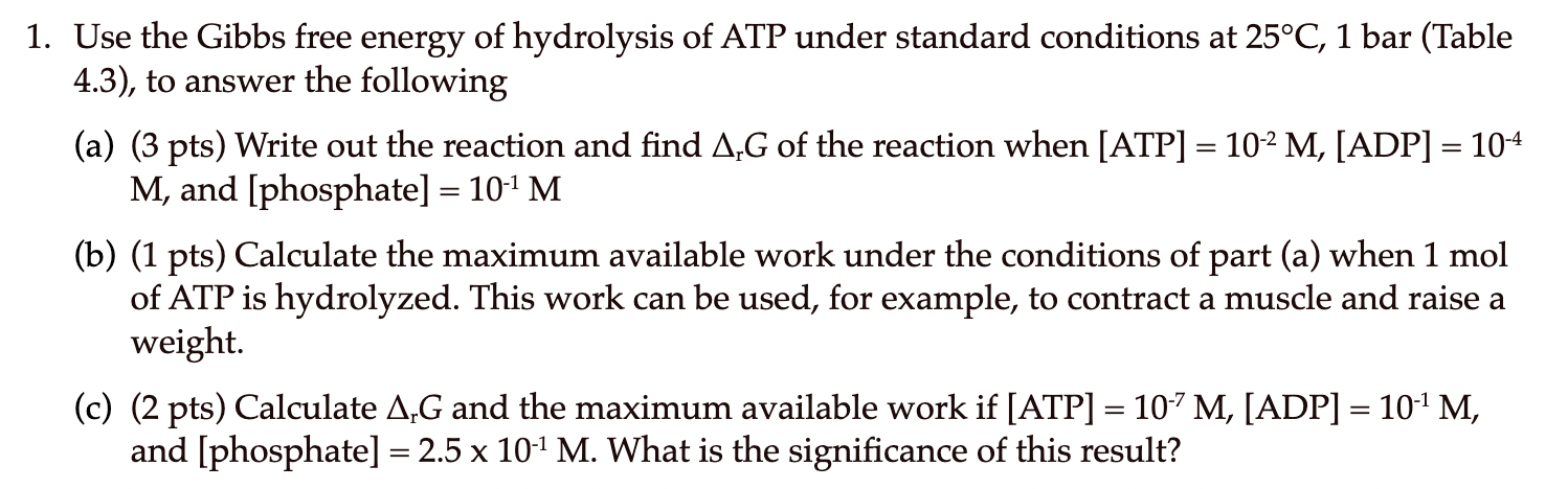 Solved 1. Use the Gibbs free energy of hydrolysis of ATP | Chegg.com