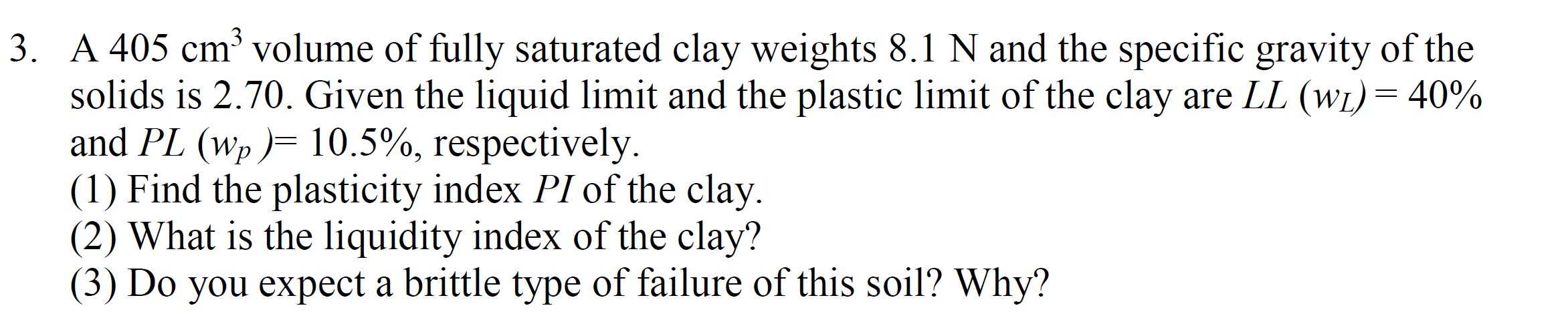 Solved 3. A 405 cm² volume of fully saturated clay weights | Chegg.com