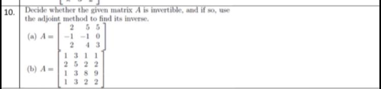 Solved 10. Decide whether the given matrix A is invertible, | Chegg.com