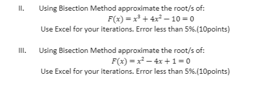 Solved II. Using Bisection Method approximate the root/s of: | Chegg.com