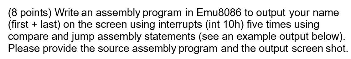 Solved (8 points) Write an assembly program in Emu8086 to | Chegg.com