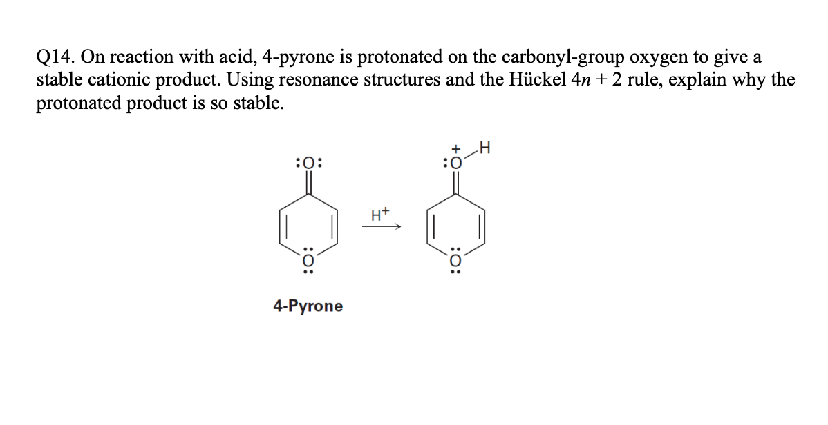 Solved Q14. On reaction with acid, 4-pyrone is protonated on | Chegg.com