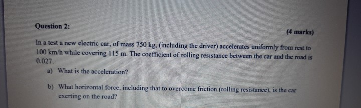 Solved Question 2: (4 marks) In a test a new electric car, | Chegg.com