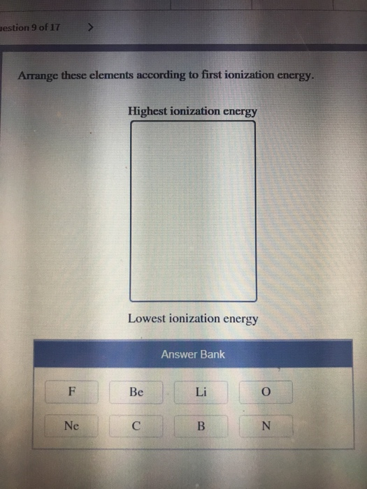 Solved estion 9 of 17 Arrange these elements according to | Chegg.com Solved estion 9 of 17 Arrange these elements according to | Chegg.com