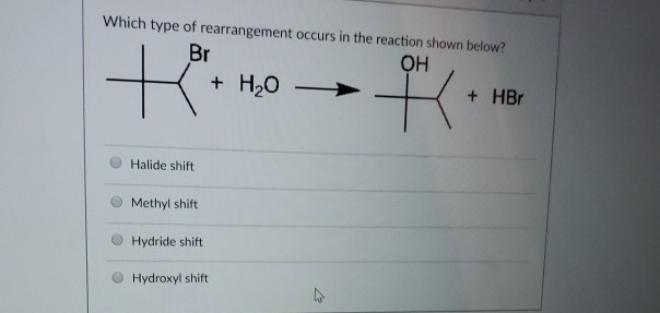 Solved Which type of rearrangement occurs in the reaction | Chegg.com
