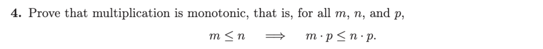 Solved 4. Prove that multiplication is monotonic, that is, | Chegg.com