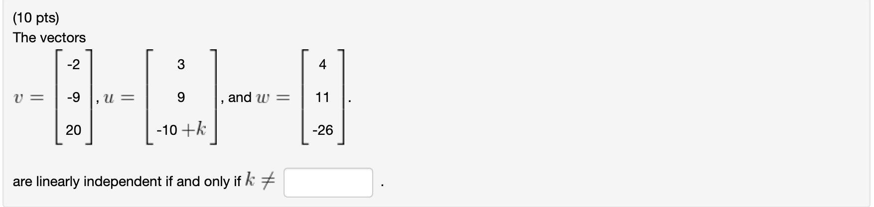 Solved (10 pts) The vectors 3 v= -9 ,u = 9 , and w= | 4 11 | Chegg.com